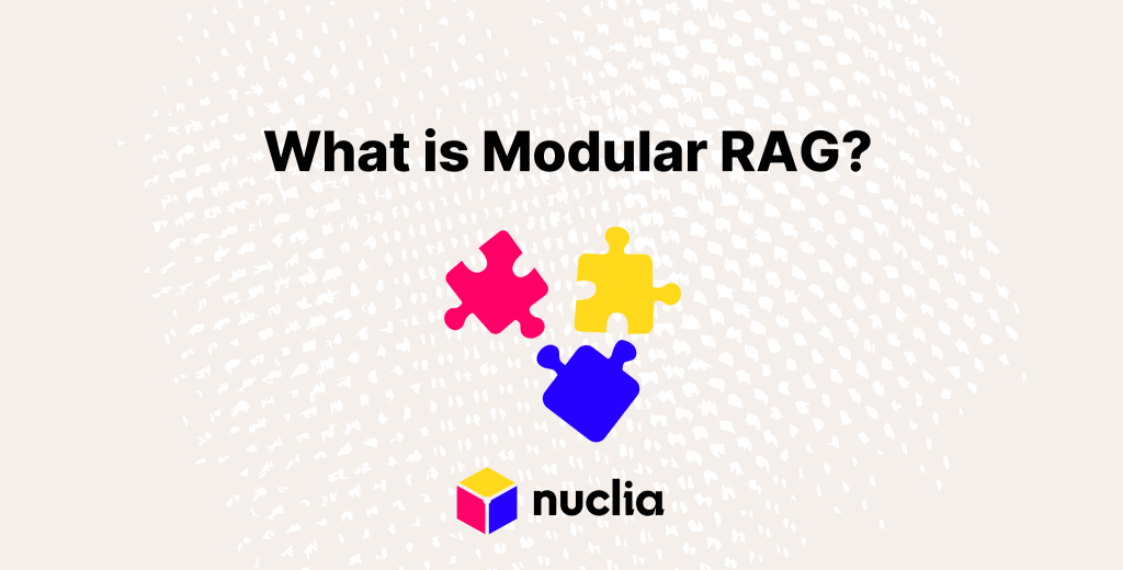 What is Modular RAG? Learn how to customise your RAG