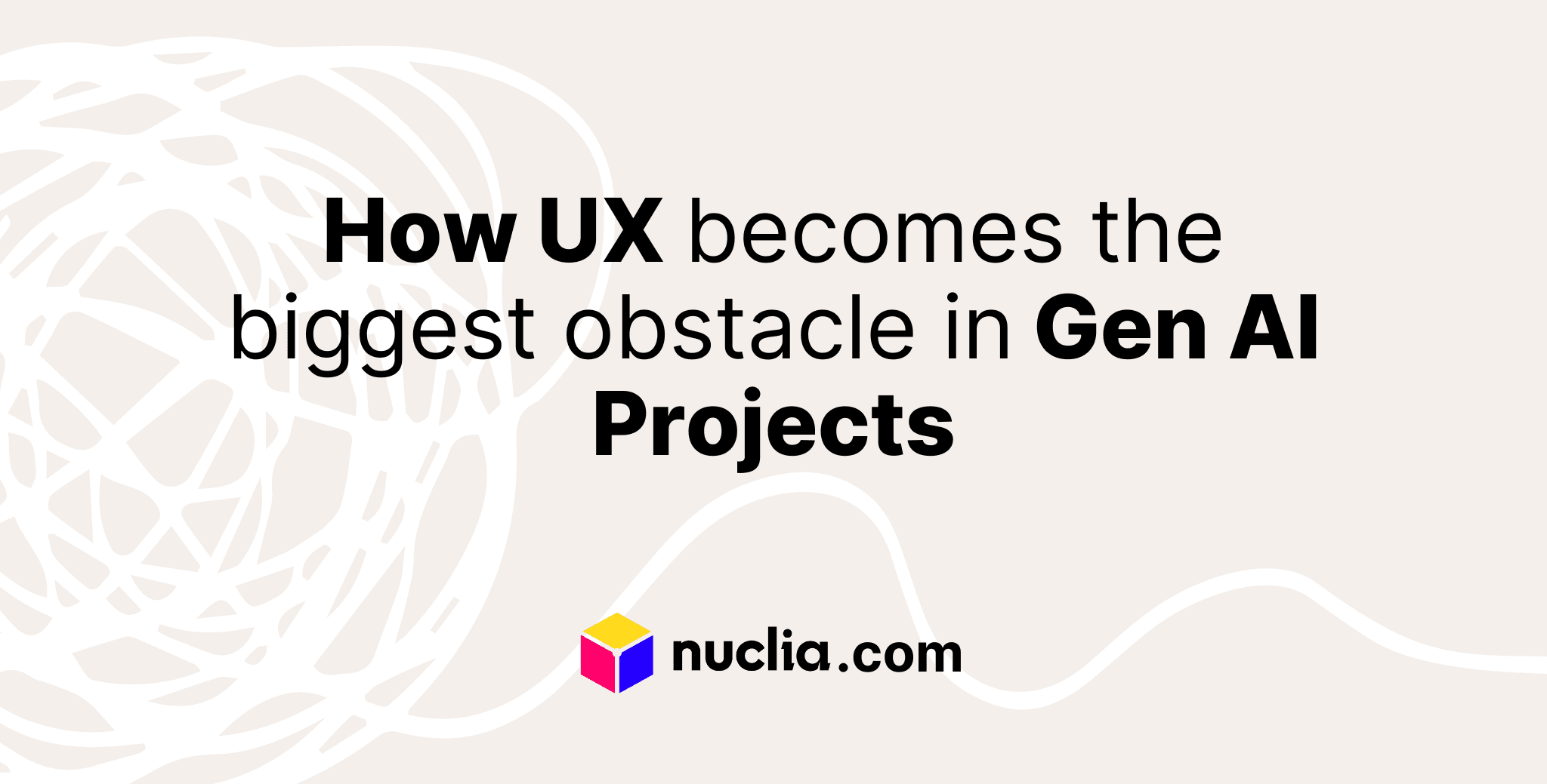How UX becomes the biggest obstacle in Gen AI Projects